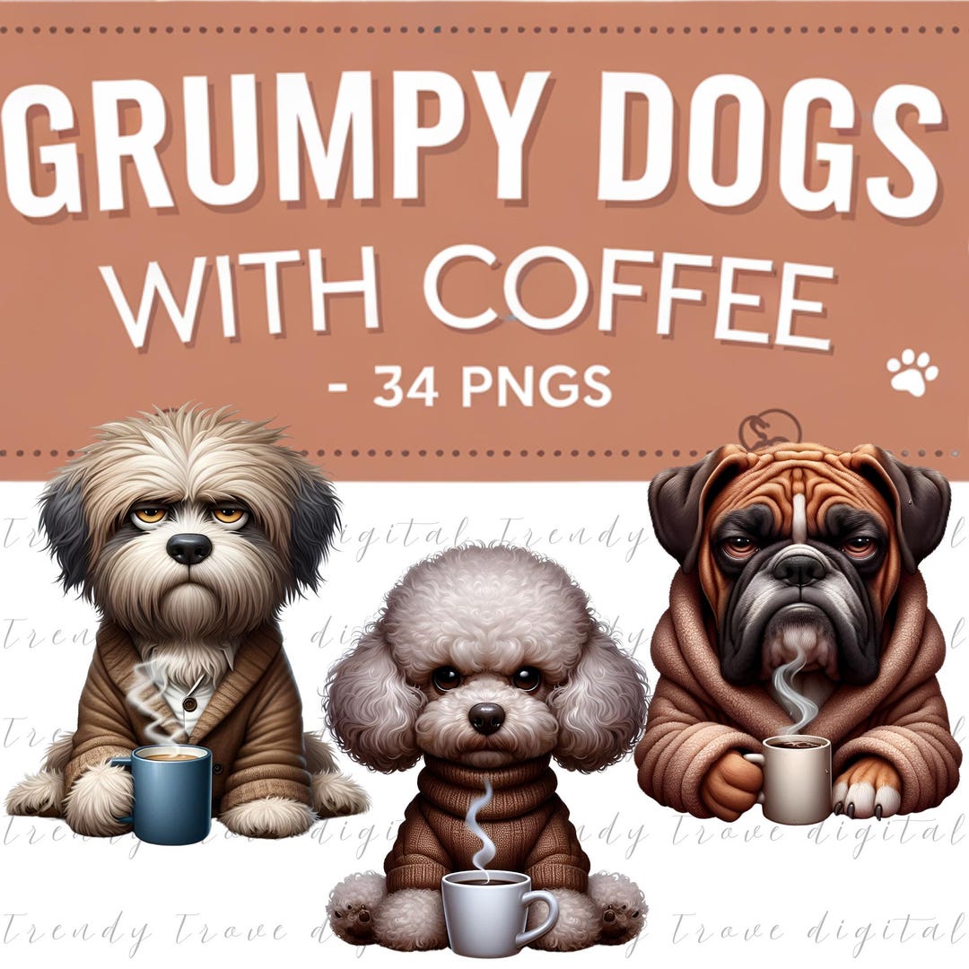 Grumpy Dogs With Coffee PNG, 34 Cute Moody Dog Clipart, Funny Coffee ...