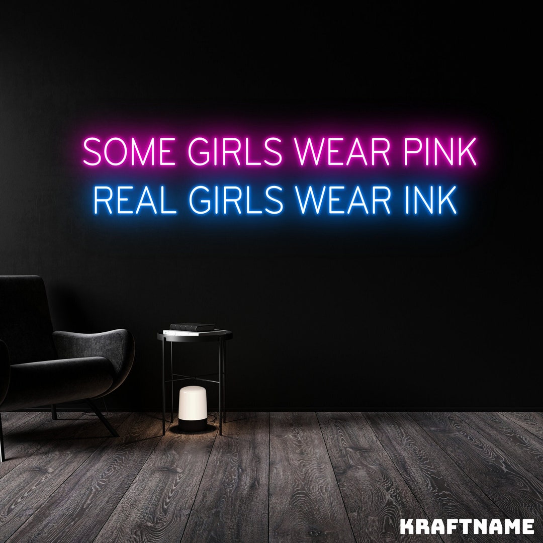 Some Girls Wear Pink Neon Sign Real Girls Wear Ink LED Sign - Etsy