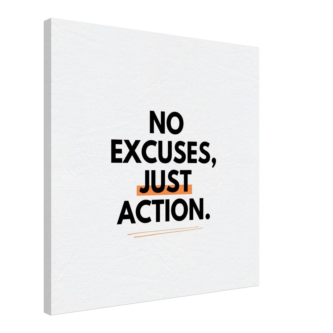 Action-oriented Motivational Canvas Poster - "no Excuses, Just Action ...