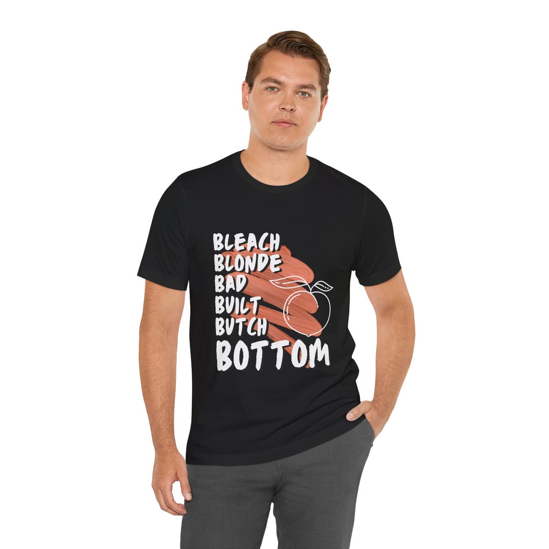 Bleach Blonde Bad Build Butch Bottom T-shirt - Etsy