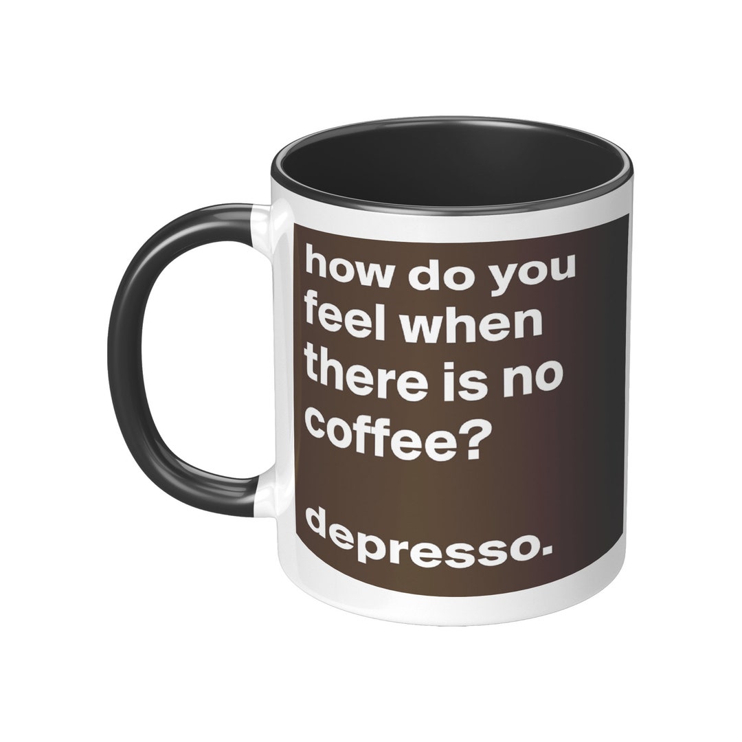 Depresso Coffee Mug: Funny Sarcastic Meme Mug, Office Humor - Etsy