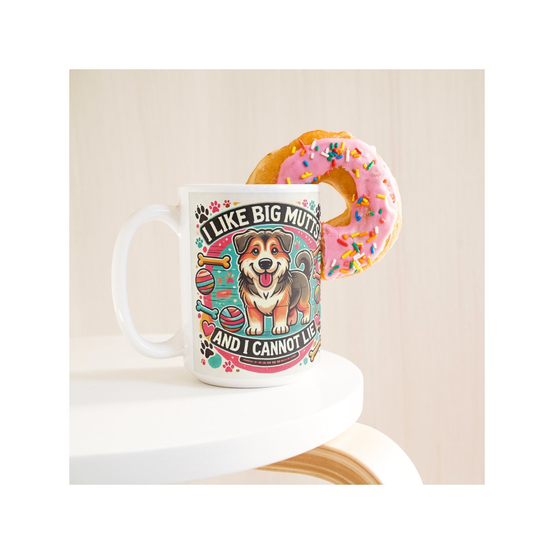 I Like Big Mutts Coffee Mug: Funny Dog Lover Gift - FREE SHIPPING - Etsy