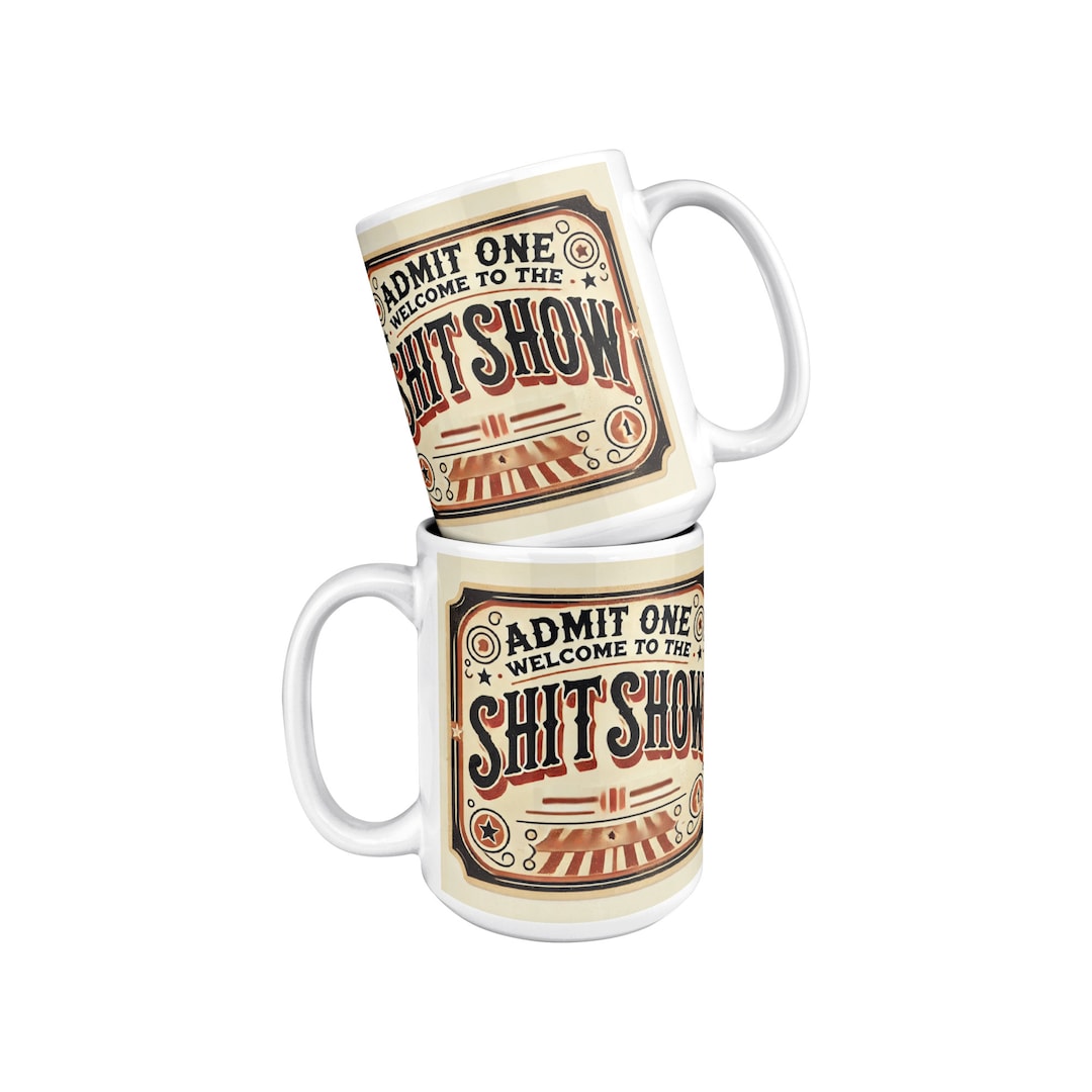 Welcome to the Shit Show Coffee Mug, Sarcastic Office Humor, Novelty ...