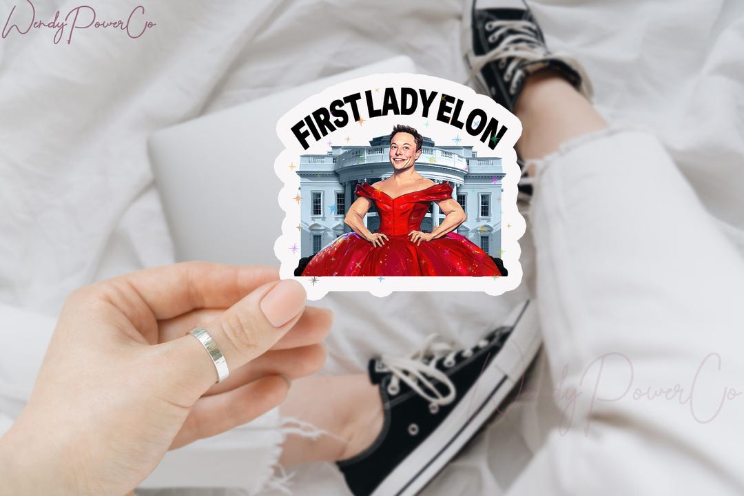 First Lady Elon Anti Trump Sticker, Political Decal for Car, Laptop ...