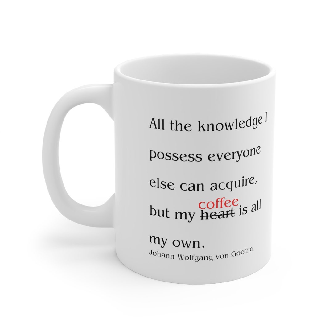 Johann Wolfgang Von Goethe Inspired Coffee Mug, 11 Oz Ceramic Cup ...