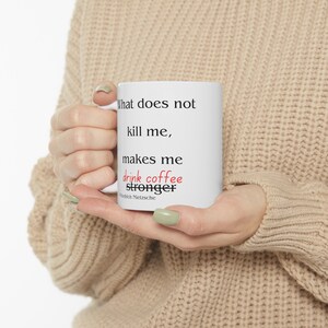 Friedrich Nietzsche Coffee Mug, What Does Not Kill Me, Nietzsche Mug ...