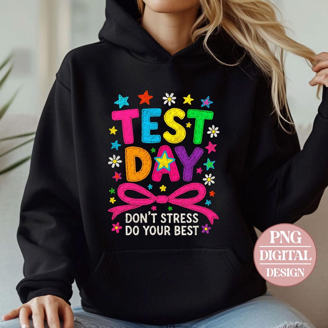 Test Day Png Bundle, Testing Day Png, Don't Stress Do Your Best, Test ...