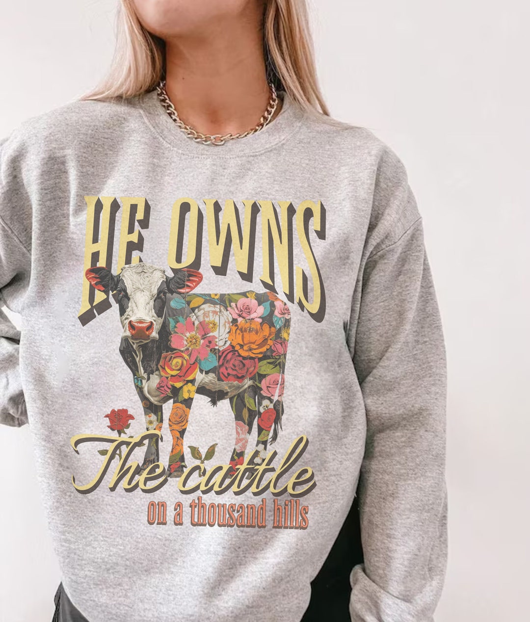 He Owns the Cattle Christian Sweatshirt Bible Verse Western Cow Trendy ...