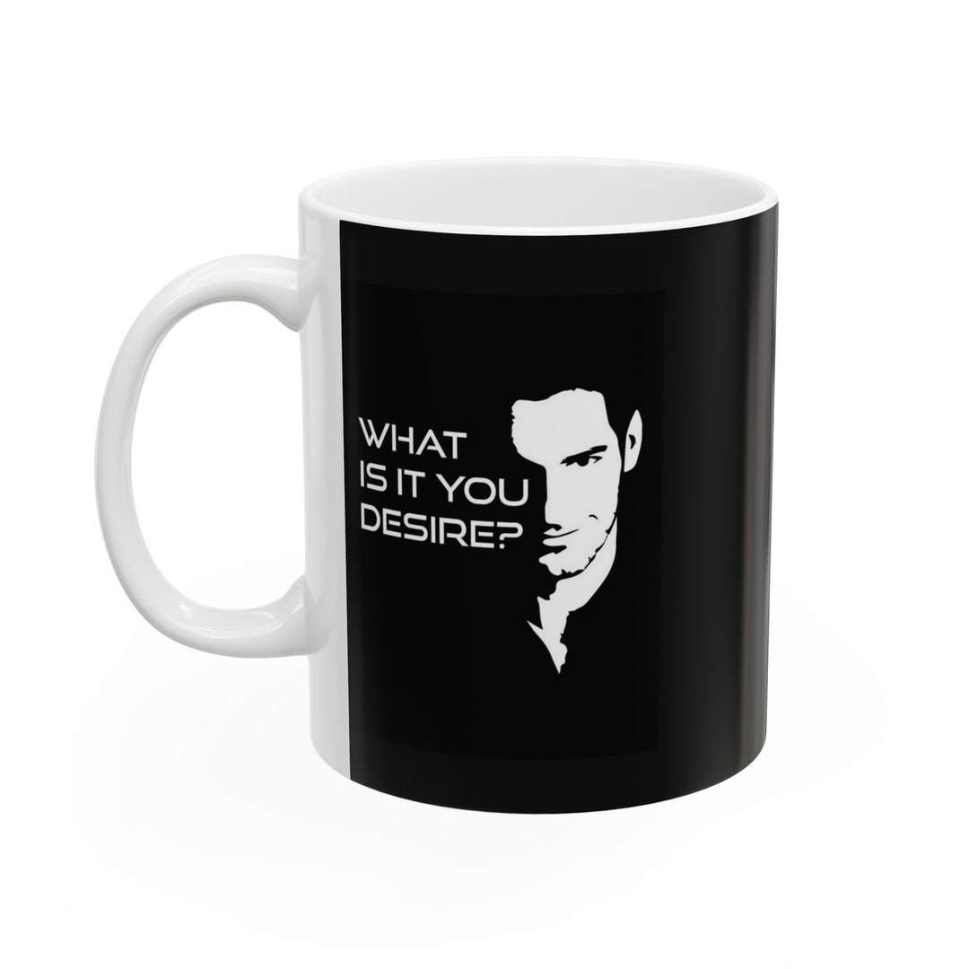 Lucifer Morningstar Mug, What is It That You Desire Mug. 11oz Coffee ...