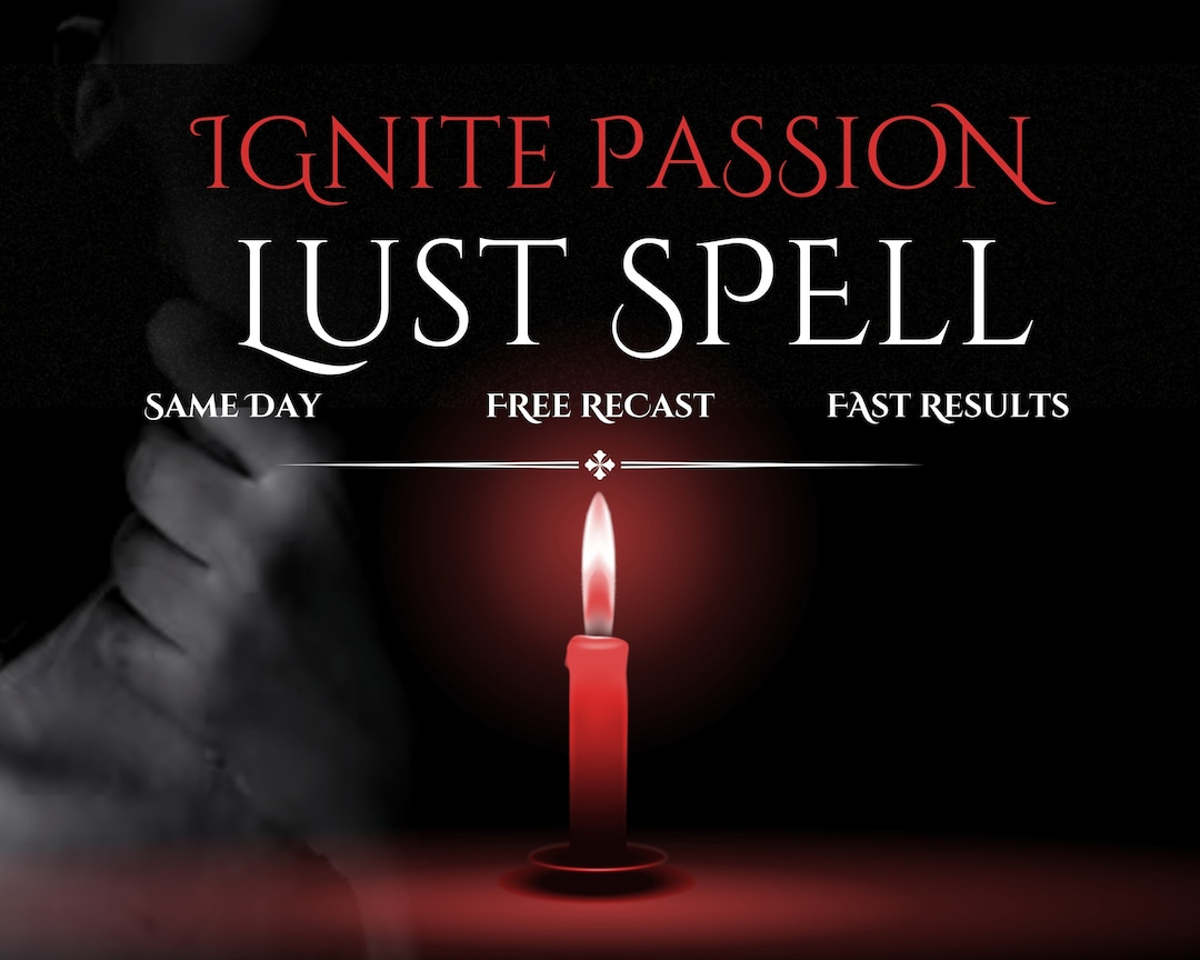 Ignite Passion Lust Spell, Same Day Cast, Sex Spell, Fast Spell Casting ...