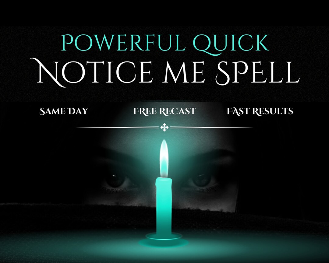 Powerful Quick Notice Me Spell, Same Day Cast, Quick Spell, Fast Spell ...