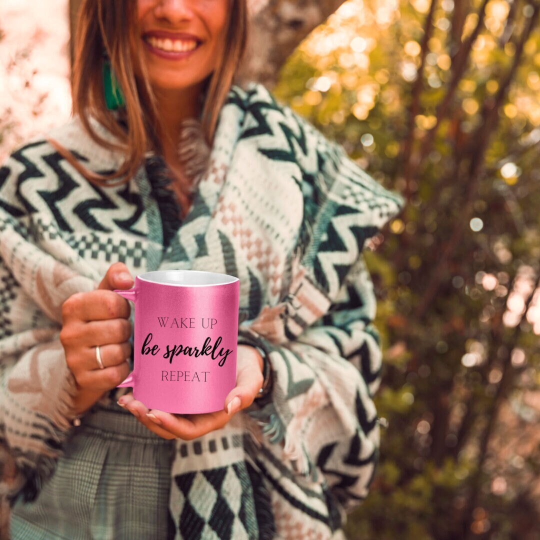 Girly Mug, Wake up Be Sparkly Repeat Mug, Motivational Mug, Morning ...