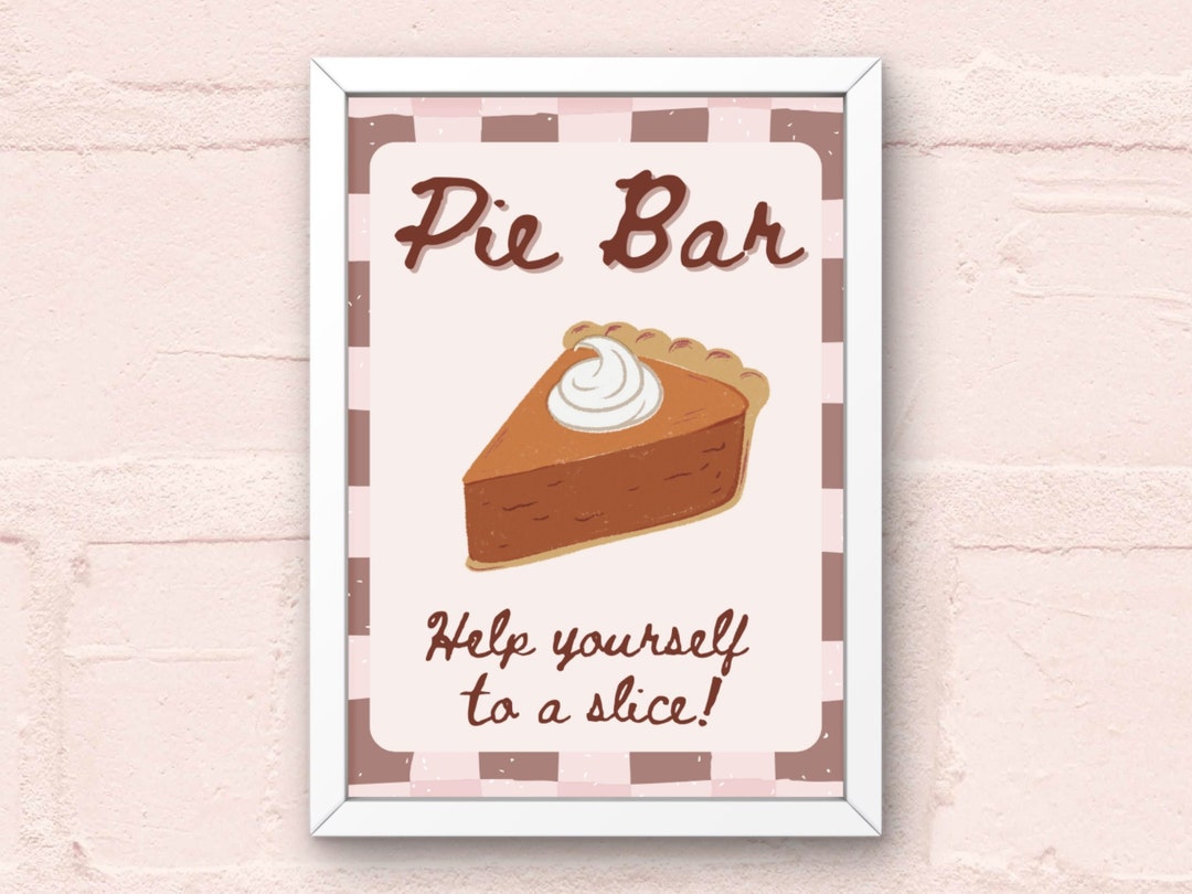 Pie Bar Sign, Thanksgiving Pie Sign, Printable Dessert Table Sign, Pie ...