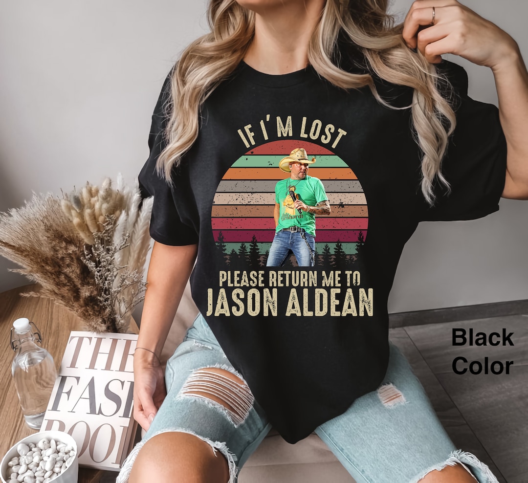 If I'm Lost Please Return Me to Jason Aldean Comfort Colors Shirt ...