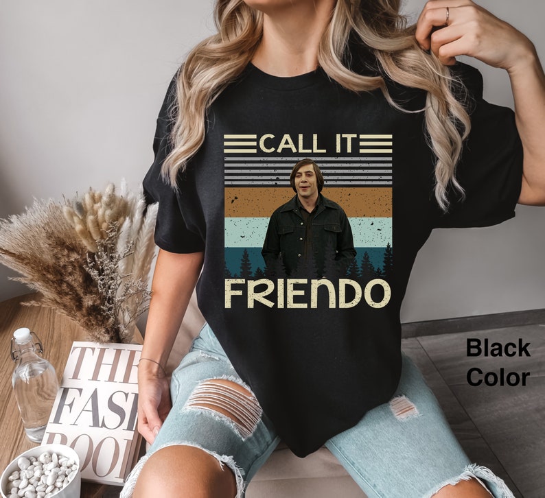 No Country for Old Men Anton Chigurh Call It Friendo Vintage Comfort ...