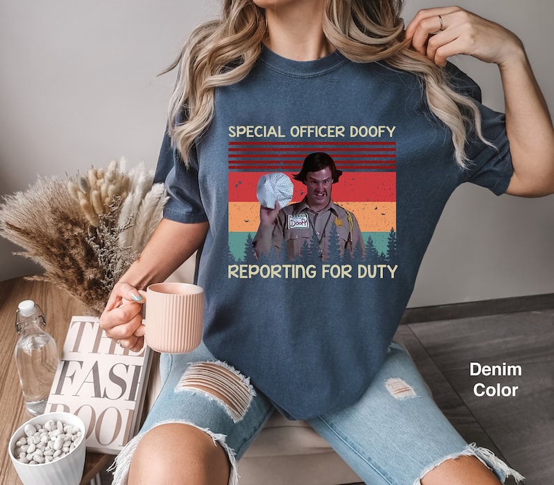 Doofy Gilmore Special Officer Doofy Reporting for Duty Comfort Colors ...