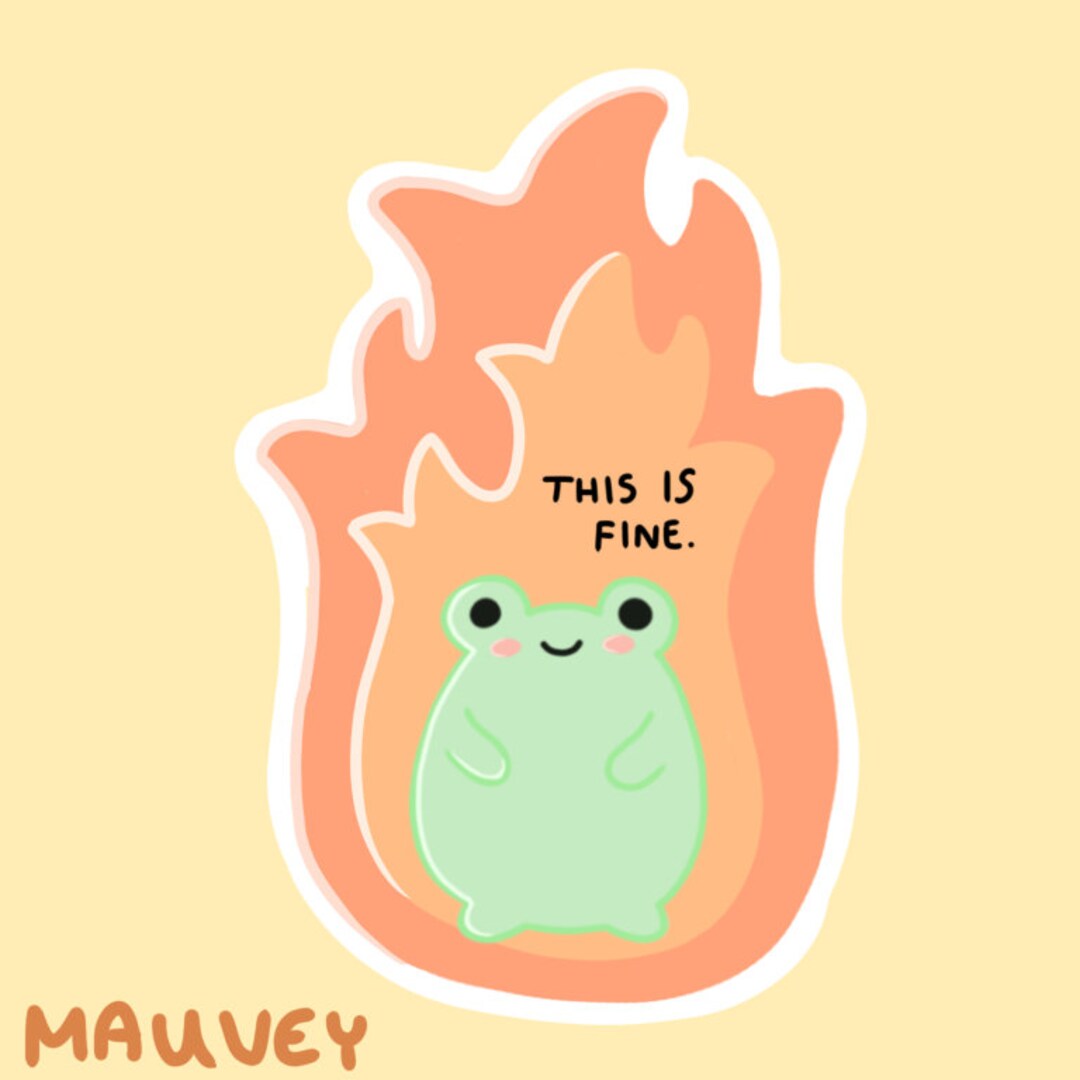 THIS IS FINE Cute Frog in Flames Sticker - Etsy