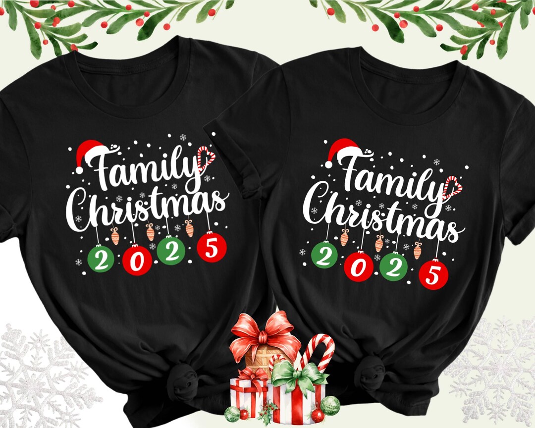 Family Christmas 2025 Shirt, Family Matching Christmas Tshirt ...