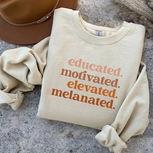 Educated Motivated Melanated Sweatshirt - Black History Month - Etsy