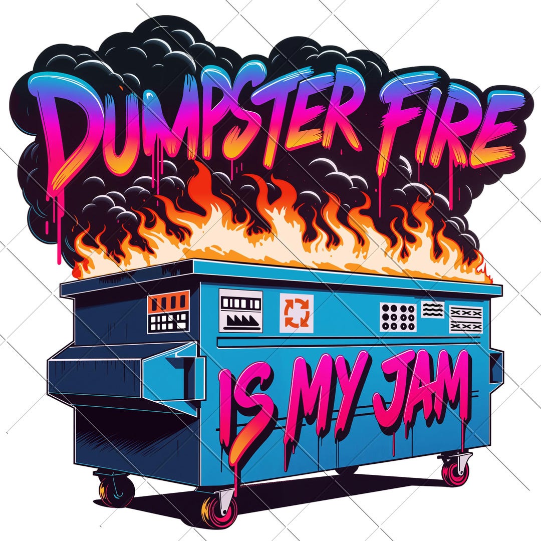 Dumpster Fire is My Jam PNG SVG, Urban Sublimation Design, Colorful ...