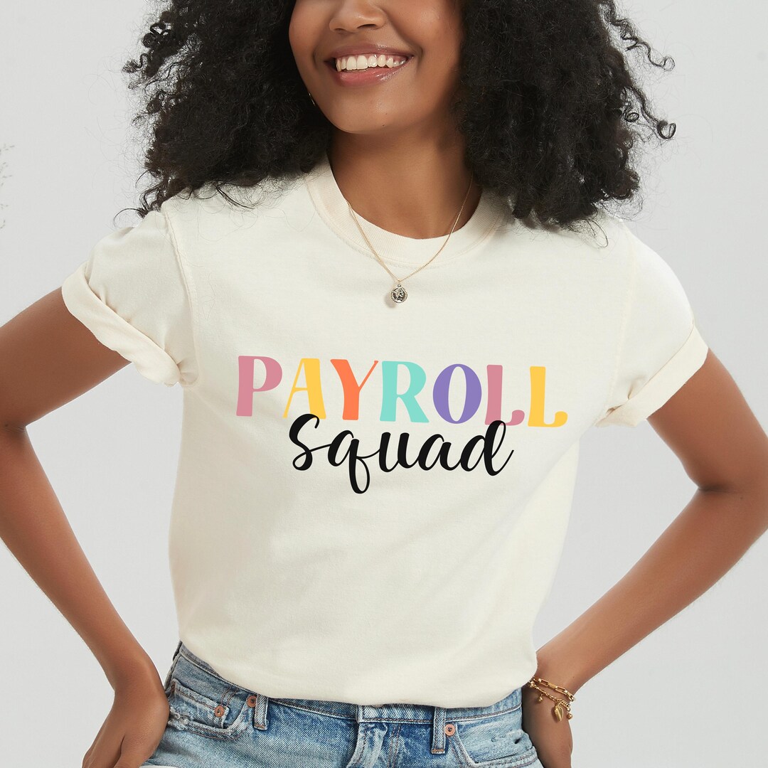 Payroll Squad, Crew, Team Comfort Color T-shirt, Work Tee, Company ...