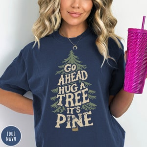 Tree Lover Shirt Pine Tree Shirt Funny Tree Shirt Tree Lover Gift Funny ...