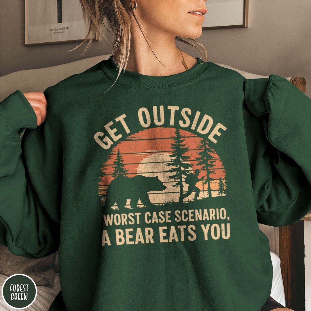 Funny Hiking Sweatshirt Outsider Worst Case Scenario Shirt Funny ...