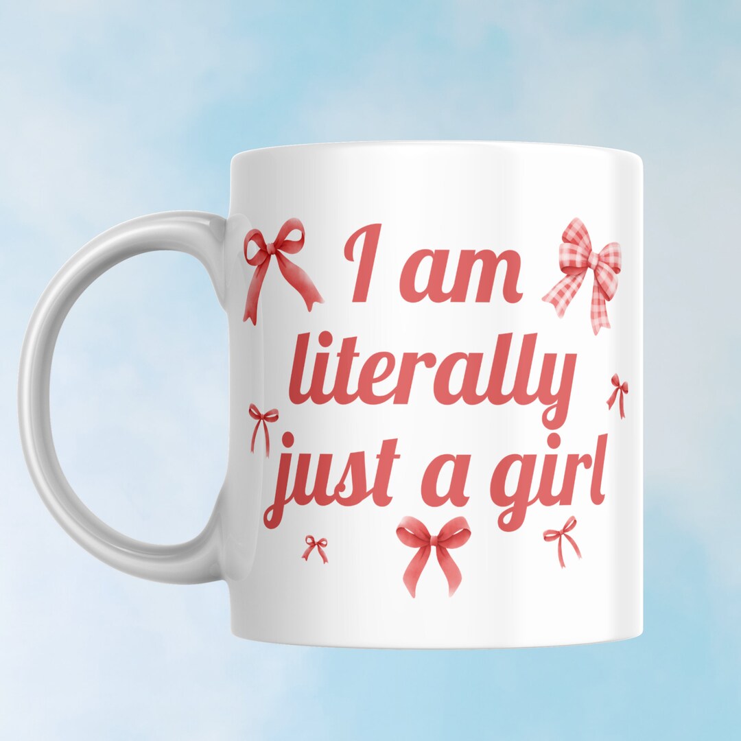 I Am Literally Just A Girl Cute Girly Coquette Bow Gift for BFF Friend ...