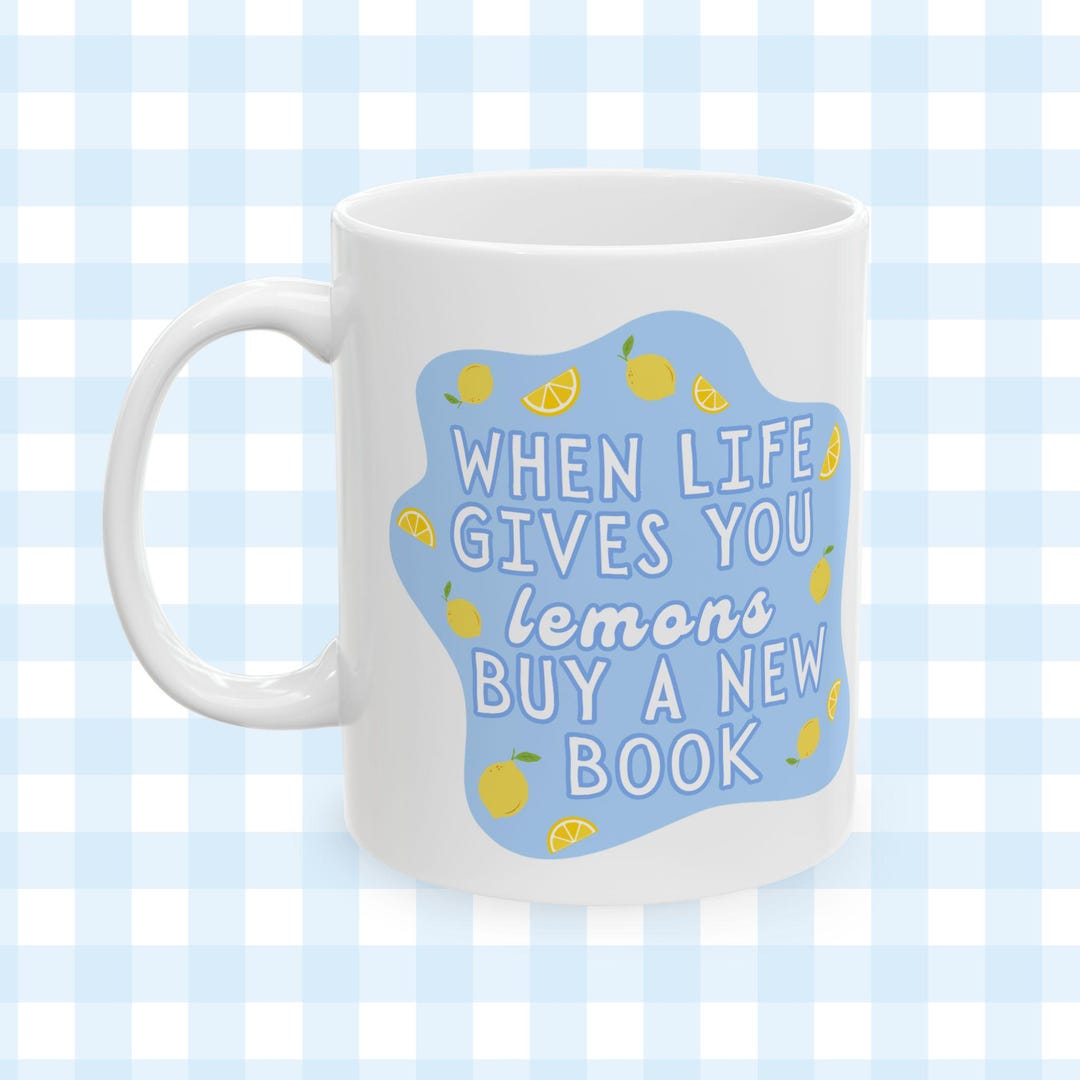 When Life Gives You Lemons Buy A New Book, Funny Bookish Mug Gift ...