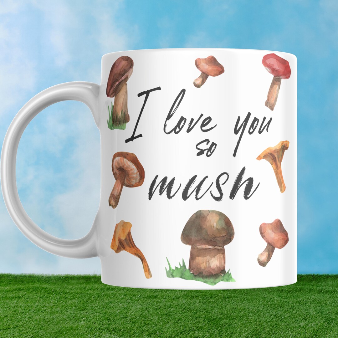 I Love You so Mush Cute Mushroom Cottagecore Watercolor Pun Punny Mug ...