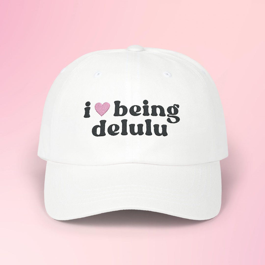 I Love Being Delulu Embroider Hat | Funny Cute Girly Silly Cap ...