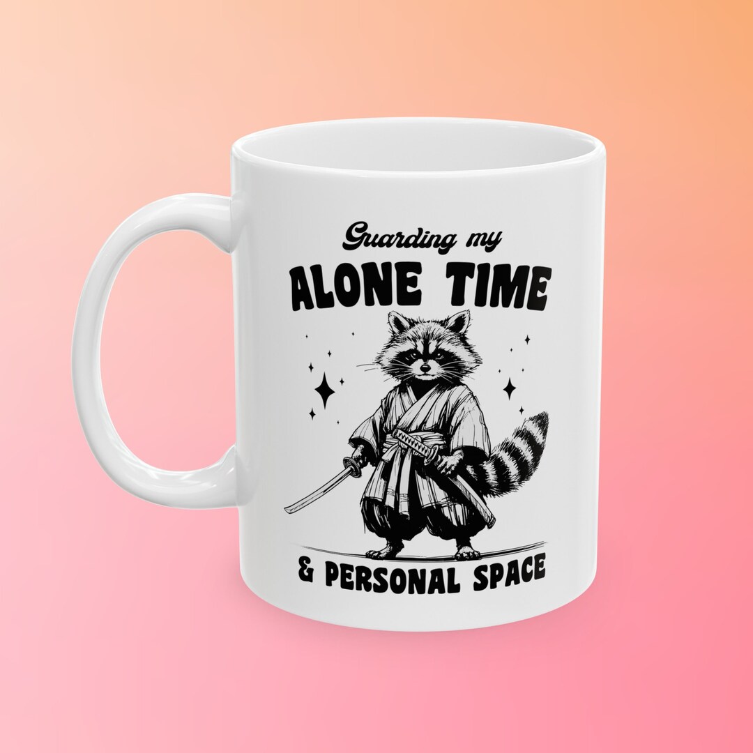 Guarding My Alone Time and Personal Space Funny Raccoon Ninja Samurai ...