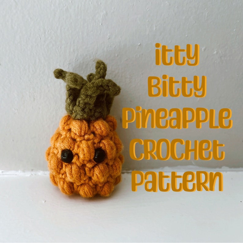Itty Bitty Pineapple Crochet Pattern - Etsy
