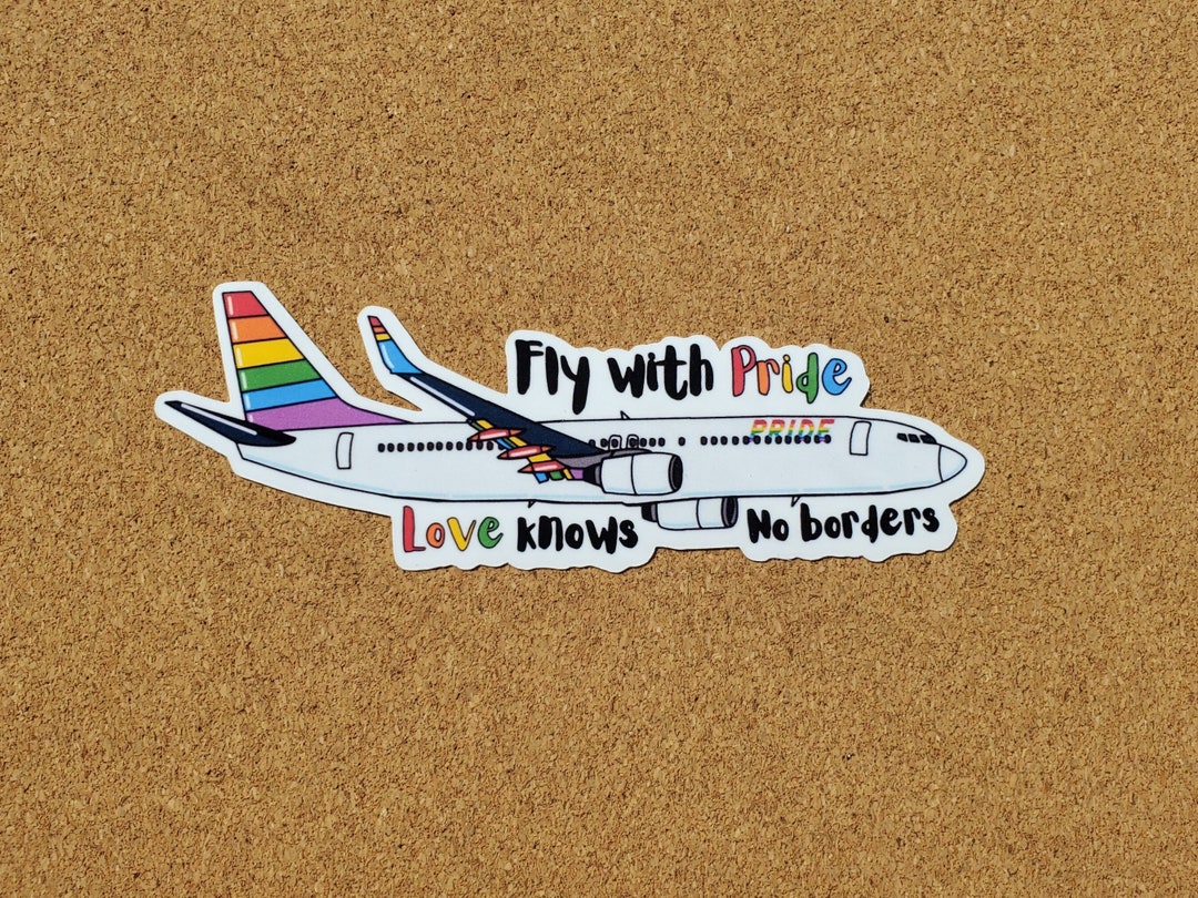Fly With Pride Love Knows No Borders Vinyl Sticker LGBTQ - Etsy