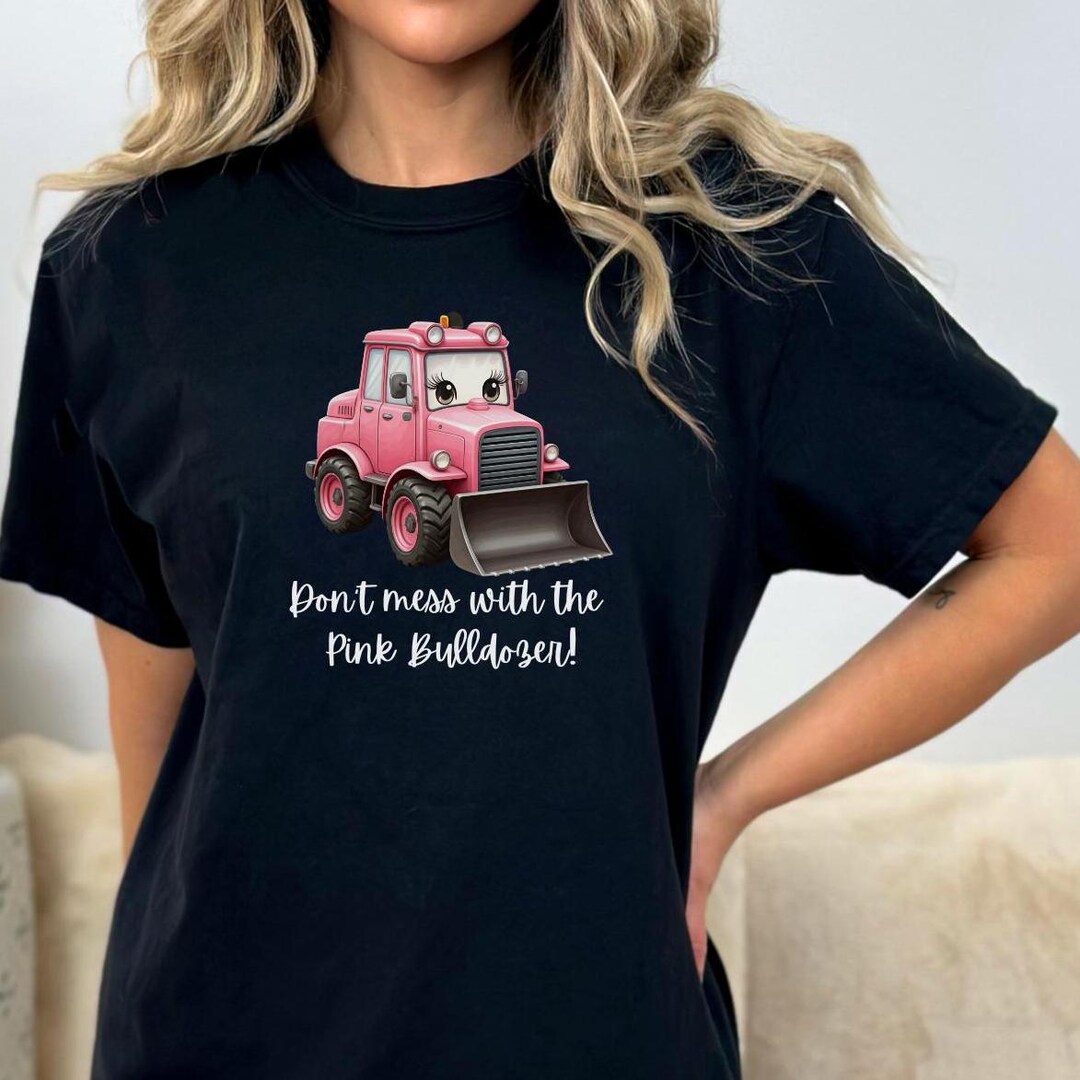 Pink Bulldozer T Shirts - Etsy