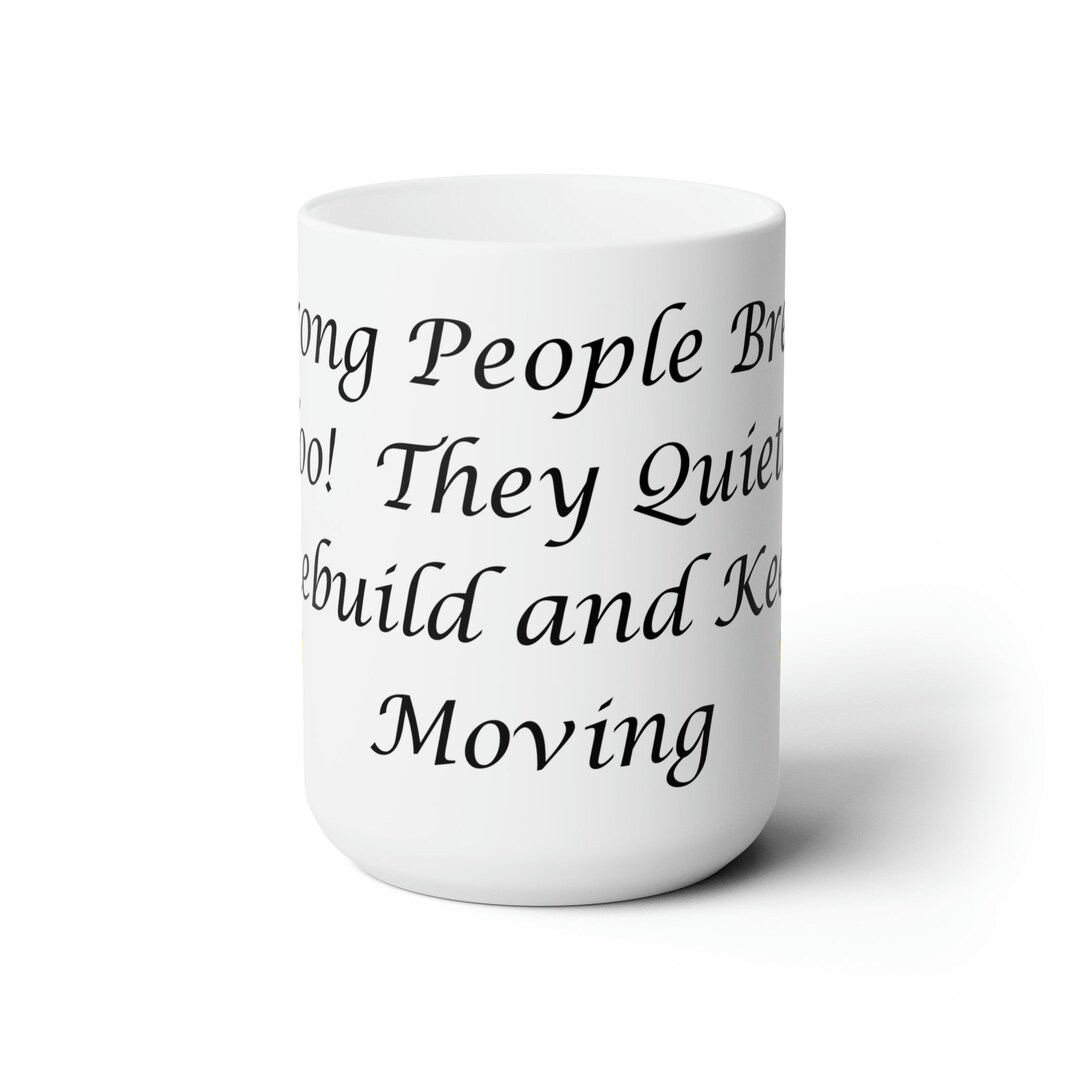 Strong People Break Too but Keep Moving Inspirational - Etsy