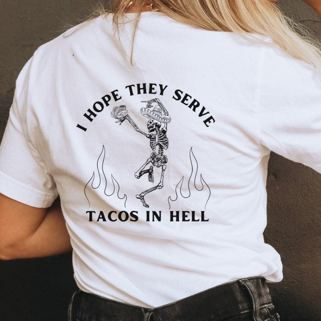 Skeleton Dancing With Tacos Shirt | Funny I Hope They Serve Tacos in ...