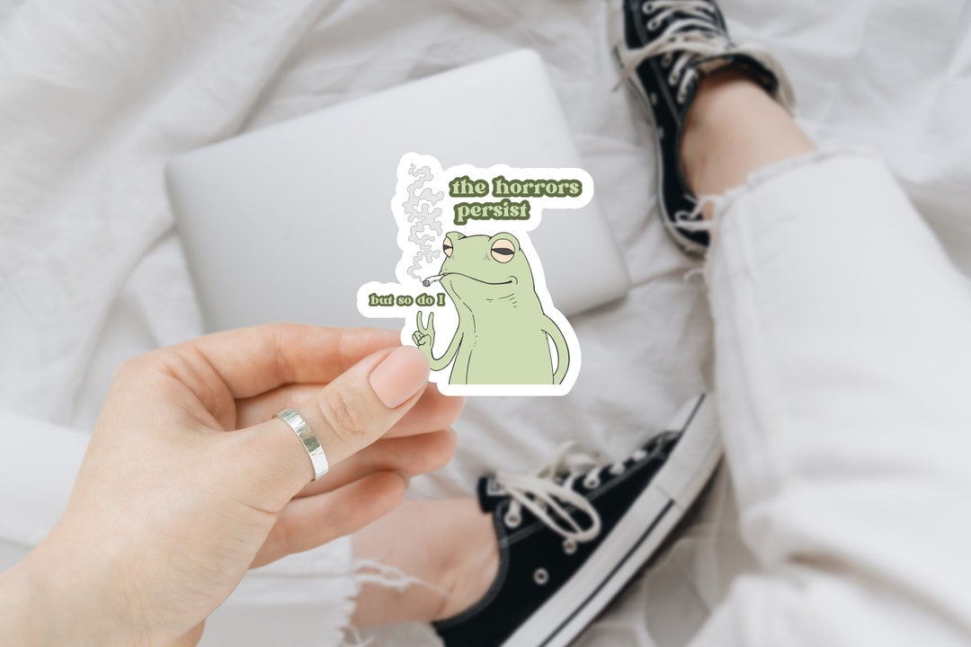 The Horrors Persist Sticker, Gen Z Humor, Meme Sticker, Laptop Sticker ...