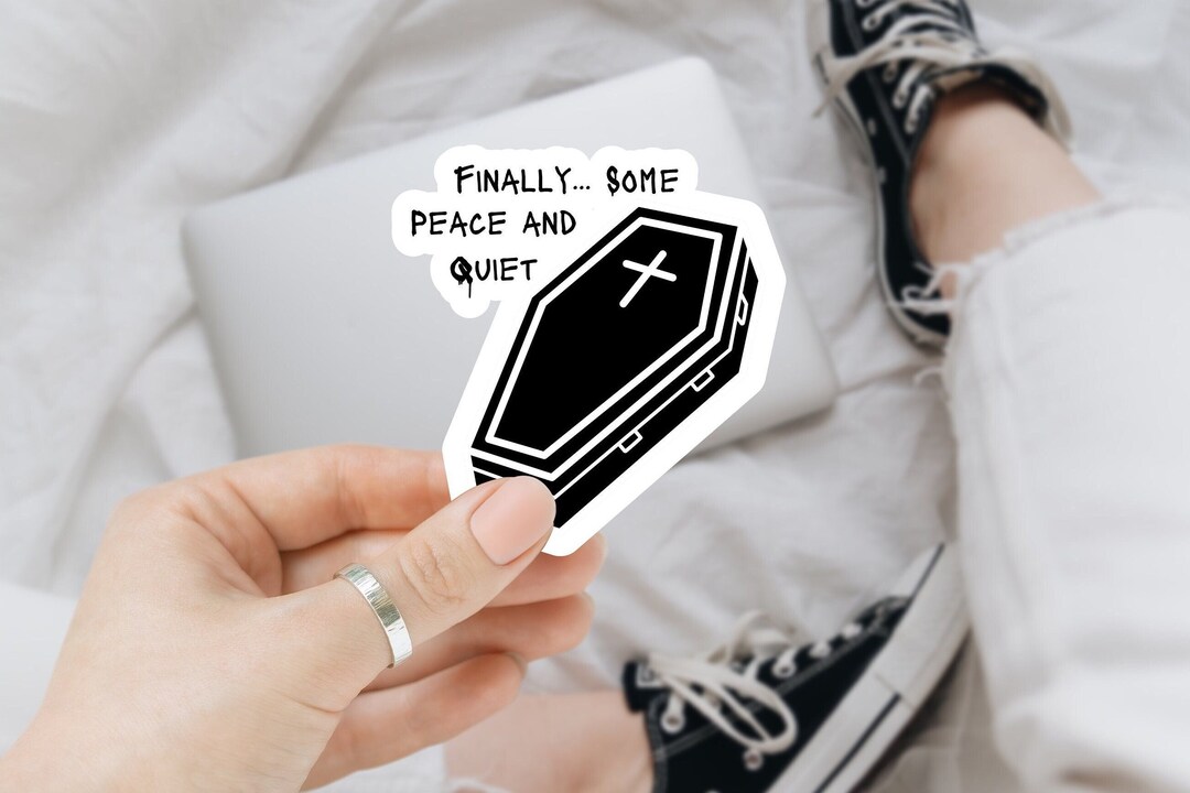 Coffin Sticker, Peace and Quiet Sticker, Funny Sticker, Halloween ...