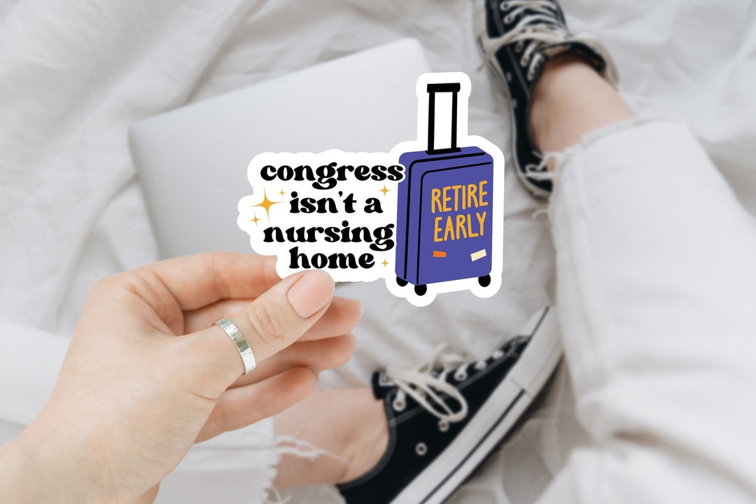 Congress Isn't a Nursing Home Sticker Laptop Stickers Funny Political ...