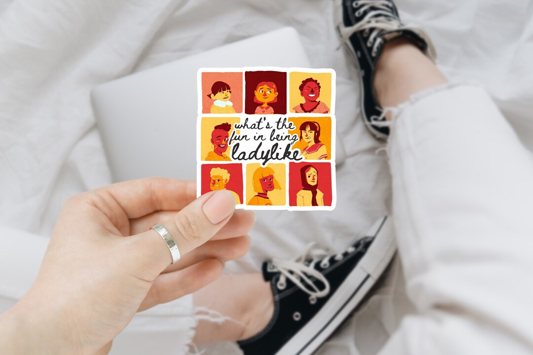 What's the Fun in Being Ladylike Sticker, Feminist Sticker, Sarcastic ...