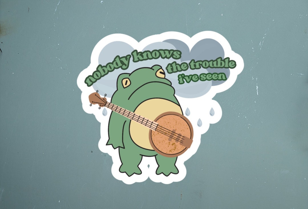 The Trouble I've Seen Sticker Froggy Sticker Funny Cottage Core Frog ...
