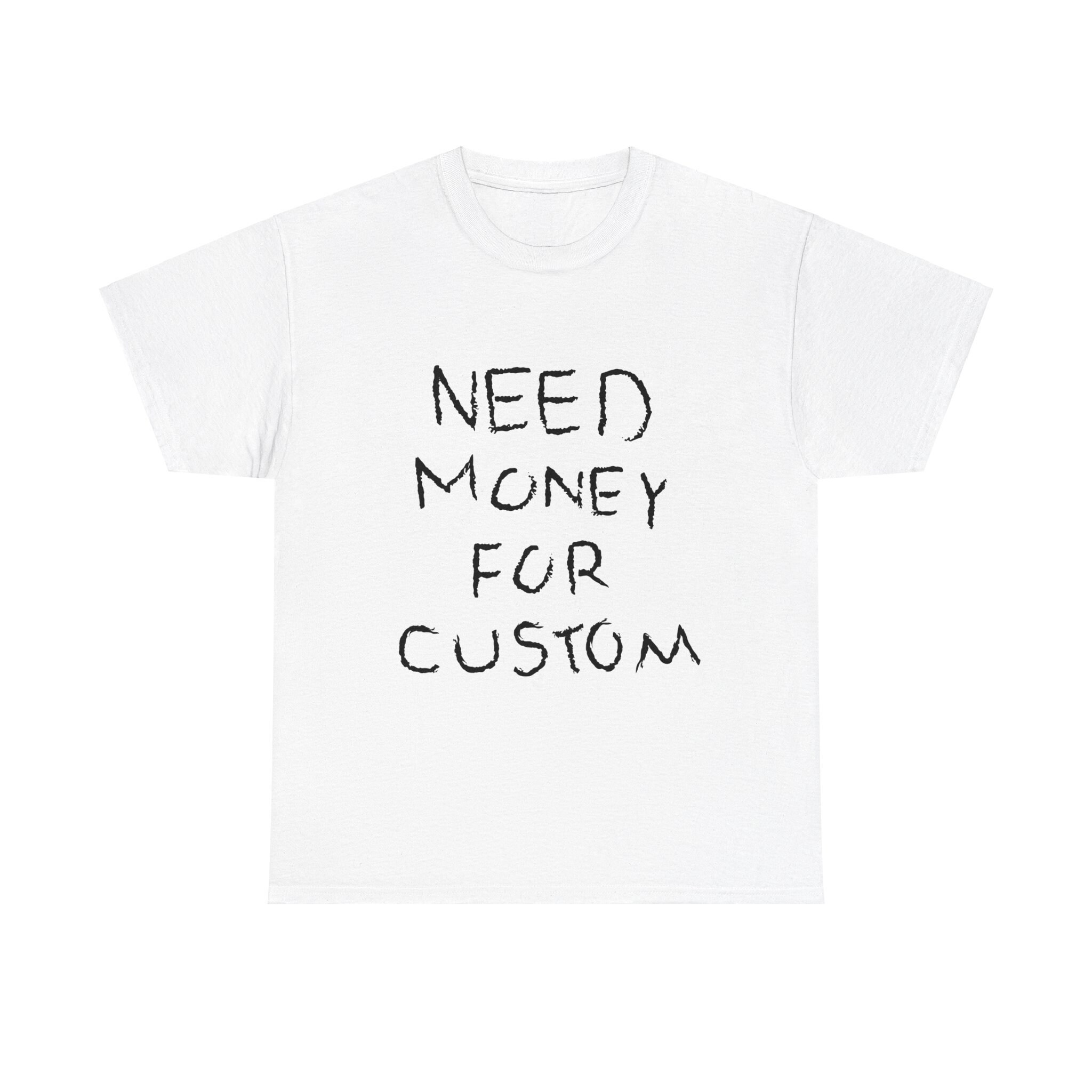 CUSTOM Need Money for Porsche Tshirt, Baggy Fit Tee, 90s Oversize Shirt ...