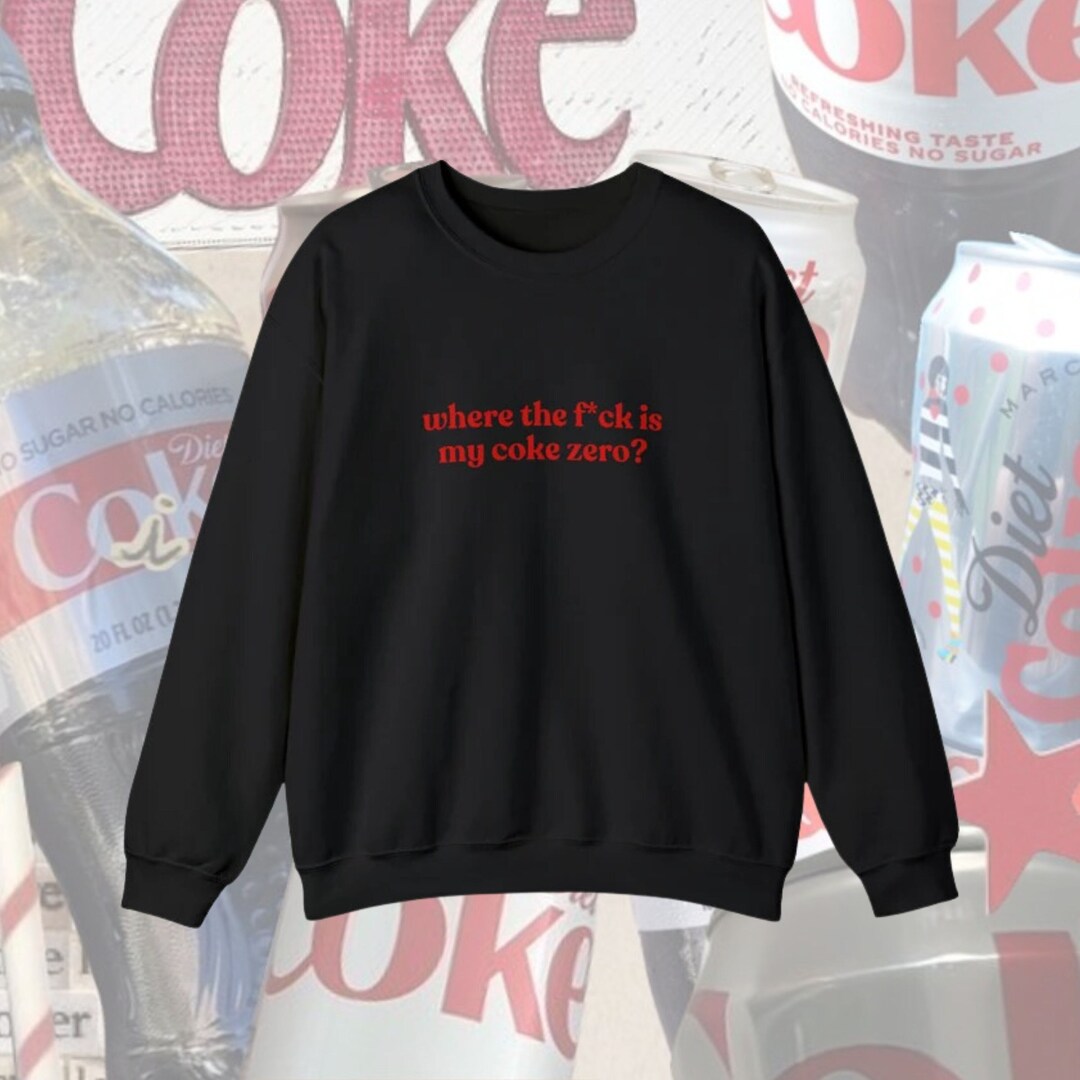 Coke Zero Sweatshirt, Diet Coke Sweatshirt, Funny Gift for Her, Diet ...