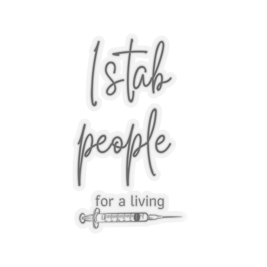 Nurse Sticker I Stab People for a Living Kiss-cut Stickers Funny ...