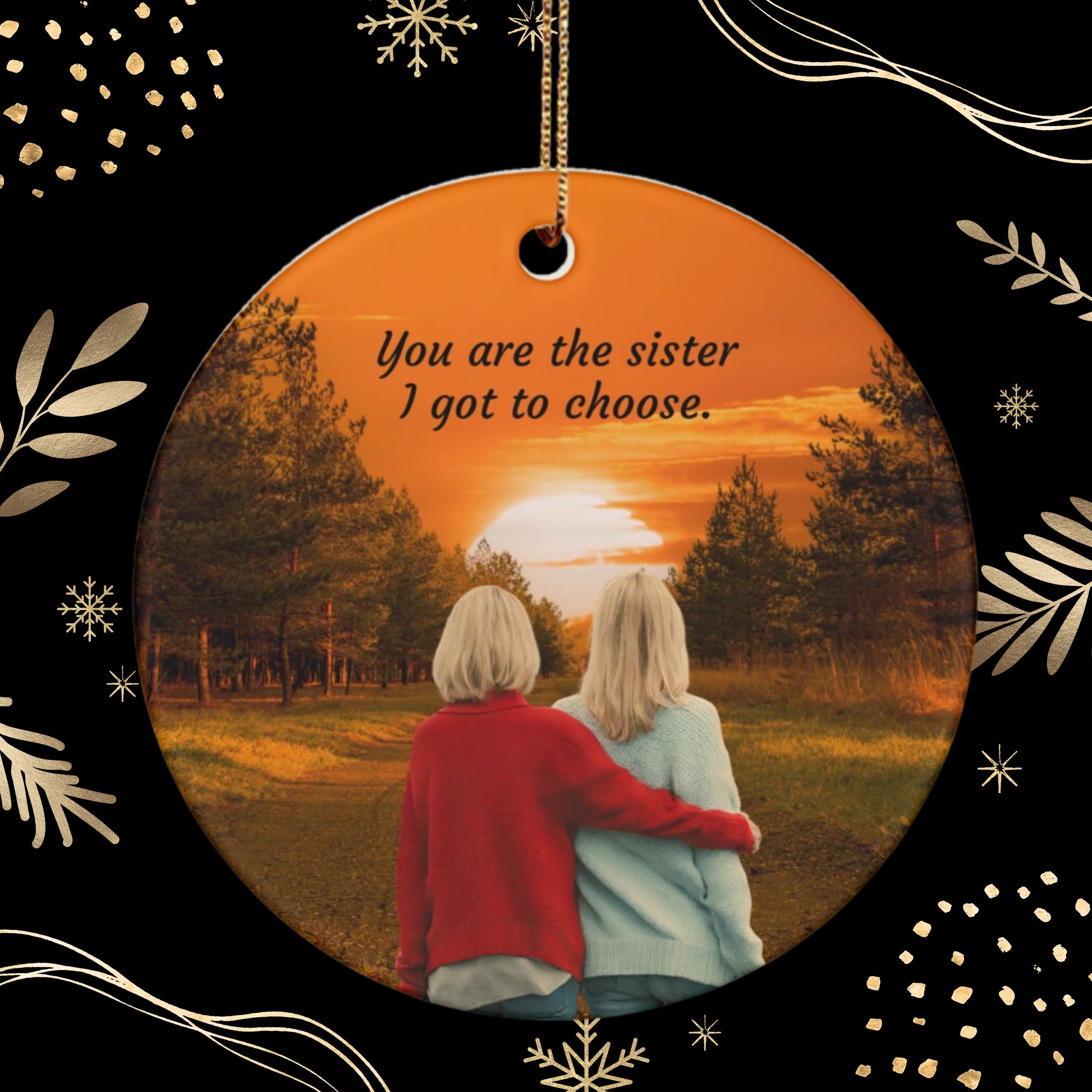 You're the Sister I Got to Choose Keepsake Ornament, Best Friends Gift ...