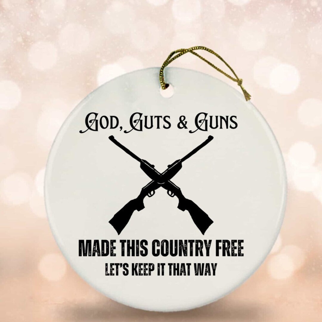 2nd Amendment Ornament, Gun Ornament,military Ornament,god, Guns & Guts ...