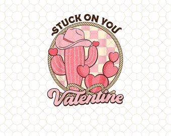 Stuck on You Valentines Cactus Plant Succulent Valentine Day Digital ...