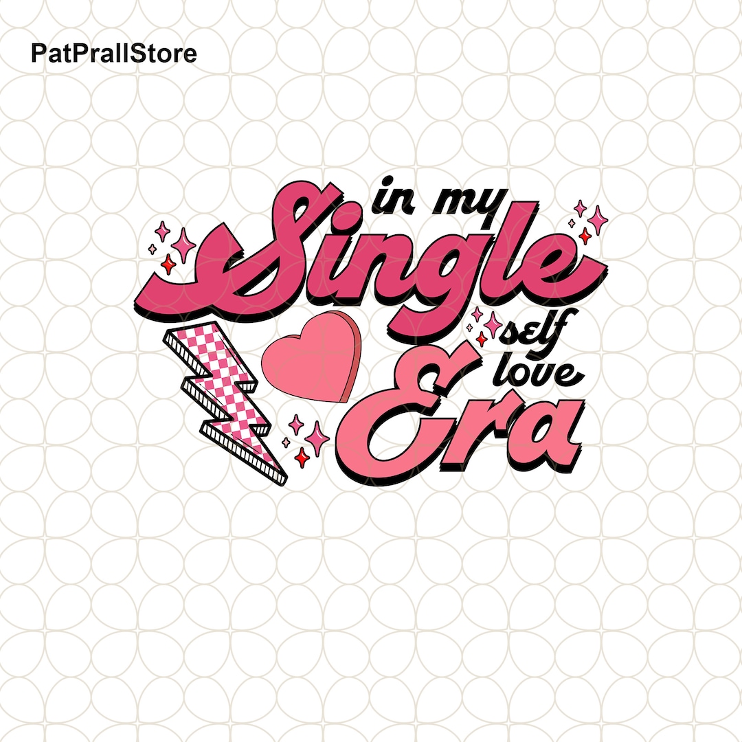 In My Self Love Era Png, in My Single Era Anti Love Club Png, Valentine ...
