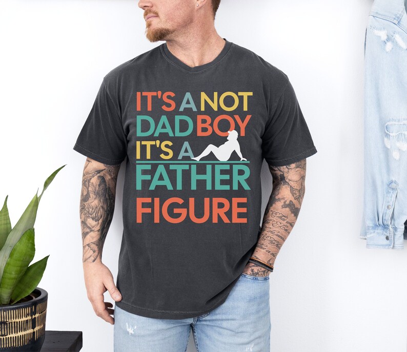 Comfort Colors® Its Not a Dad Bod Its a Father Figure Shirt, Father's ...